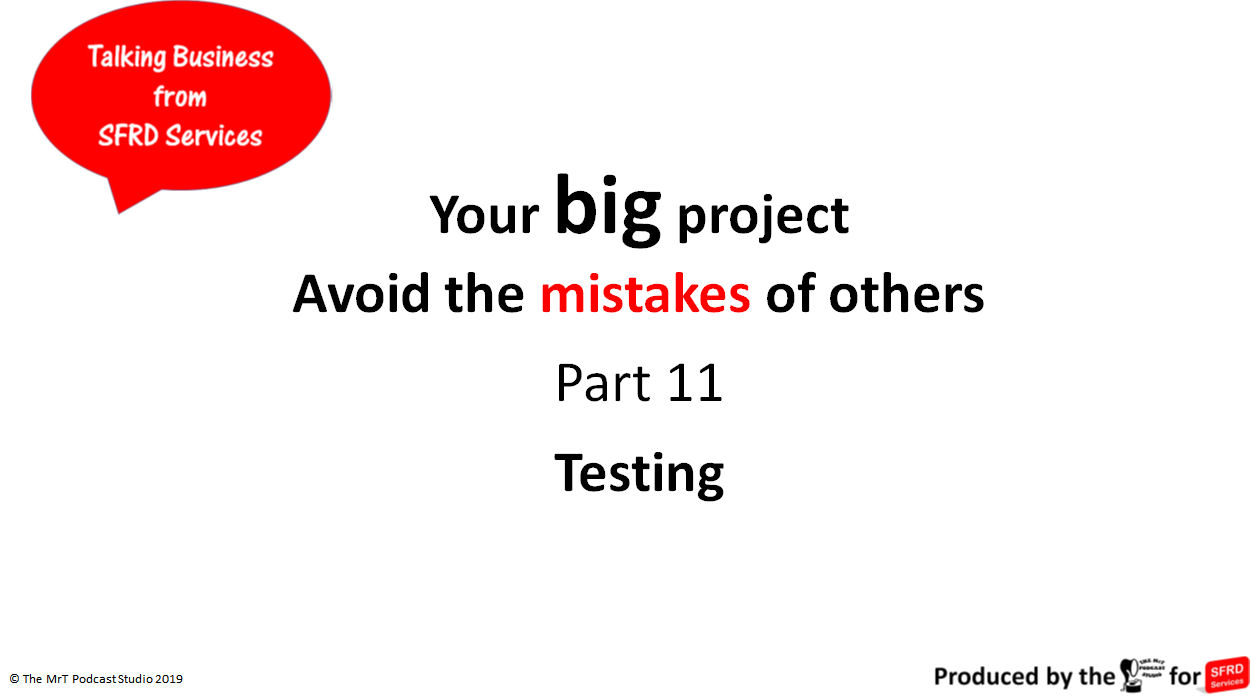 Testing - Your Big Project - The MrT Podcast Studio